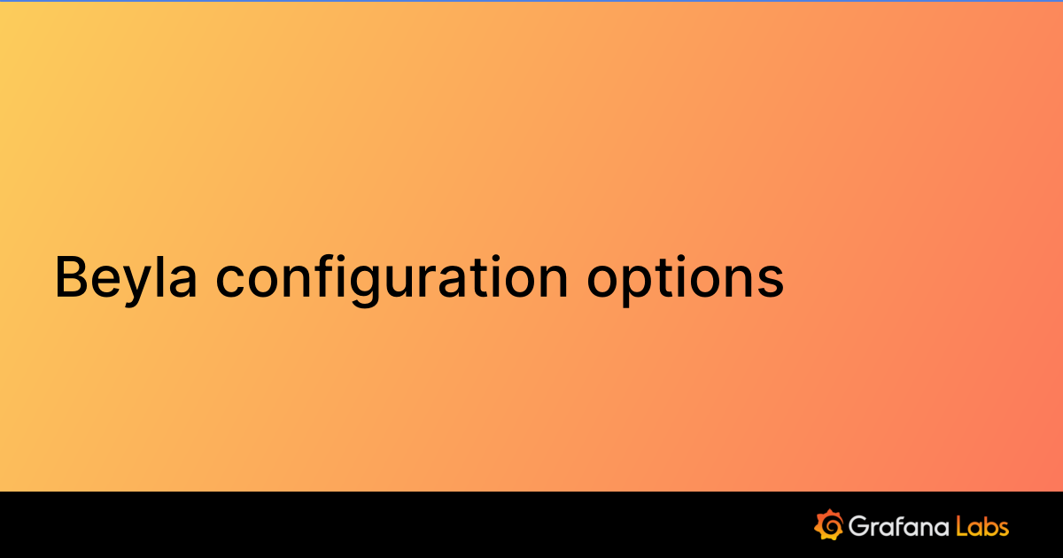 Beyla configuration options | Grafana Beyla documentation